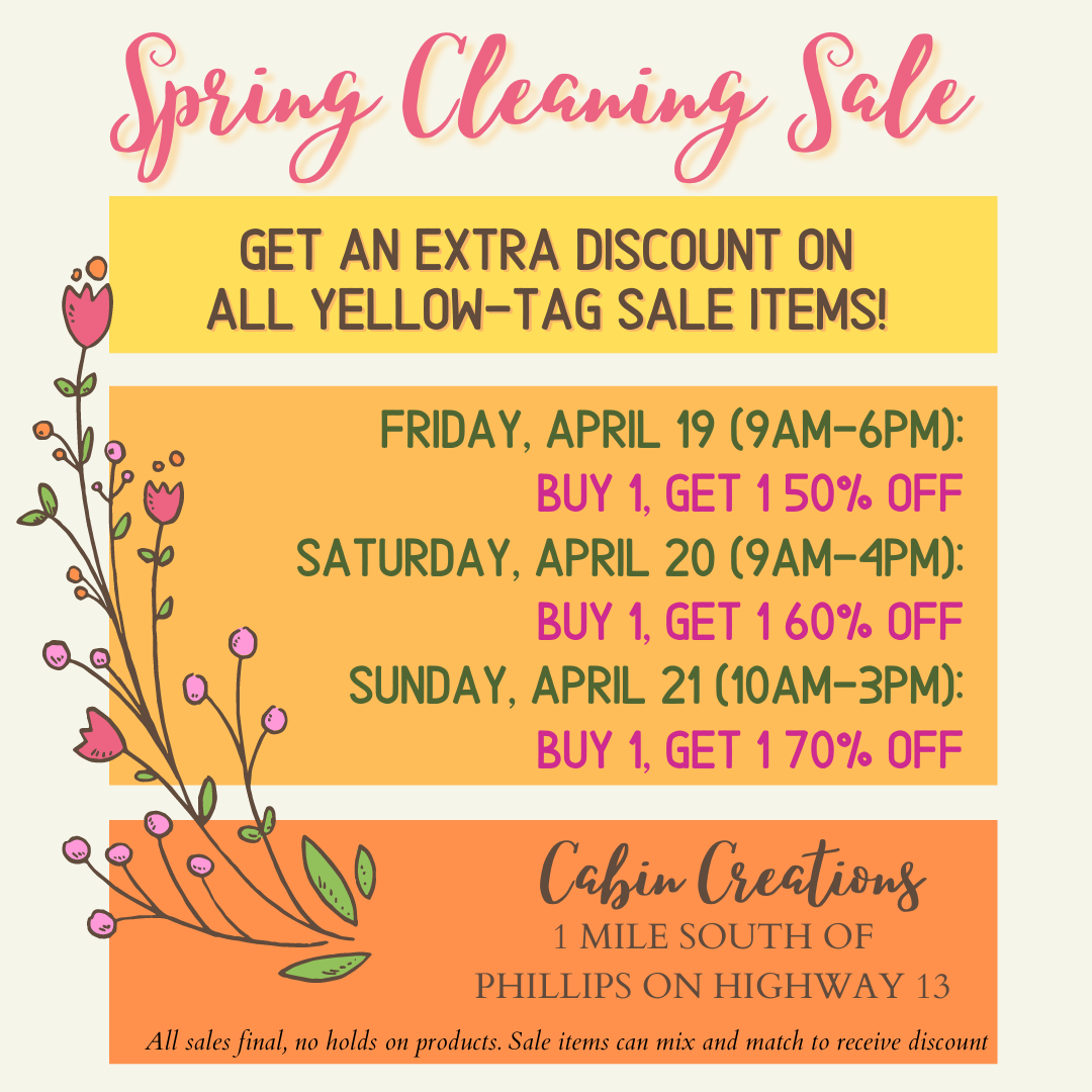 Spring Cleaning Sale | Cabin Creations | Phillips, WI
